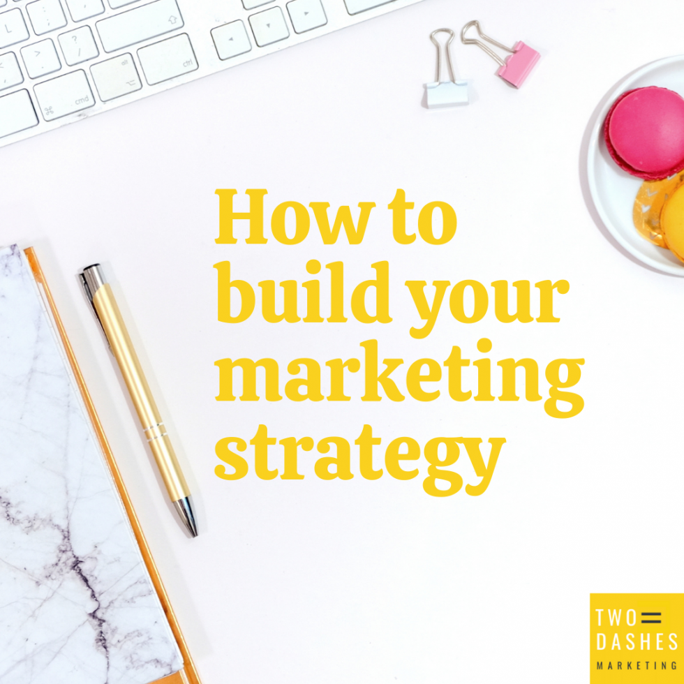 10 Steps to Build a Robust Marketing Strategy - Two-Dashes.com