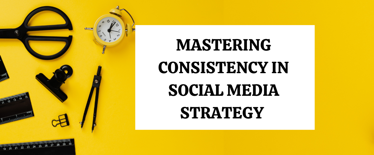 Mastering Consistency and Organisation in Social Media Strategy - Two ...